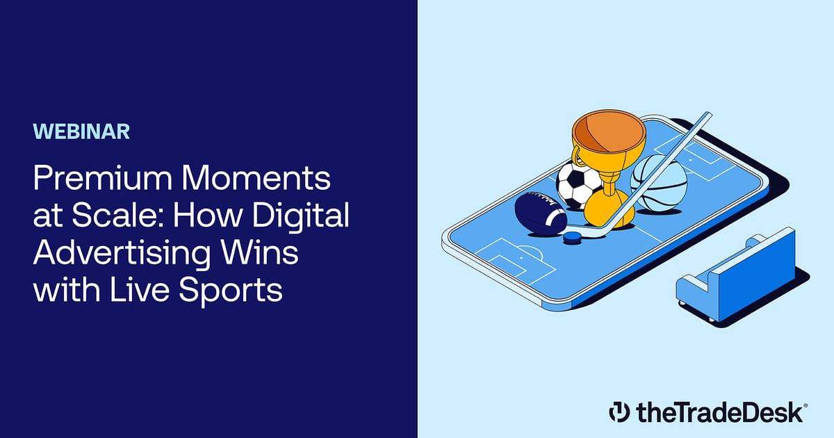 Premium Moments at Scale: Winning with Live Sports Advertising | The ...