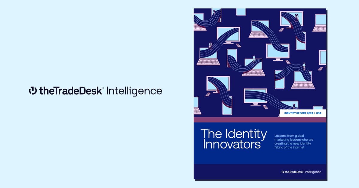 The Identity Innovators Report | The Trade Desk