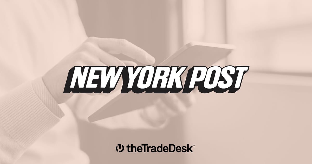 How The New York Post saw 97% revenue growth | The Trade Desk