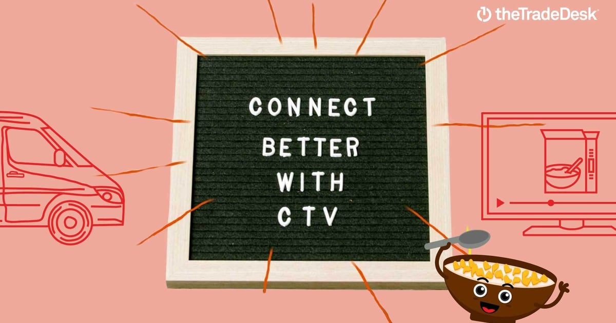 How to connect better with Connected TV | The Trade Desk