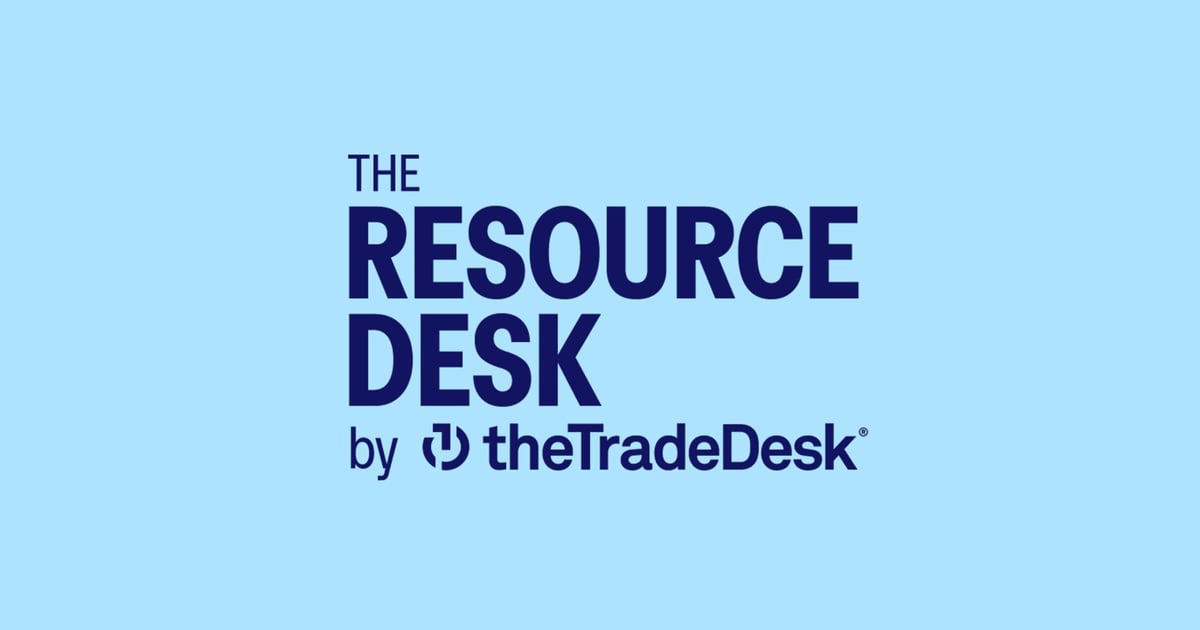 The Resource Desk | The Trade Desk | The Trade Desk